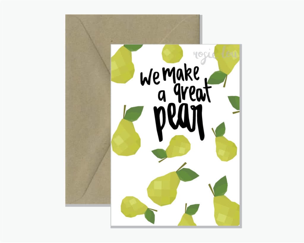 We Make a Great Pear Greeting Card - Rosie Lou